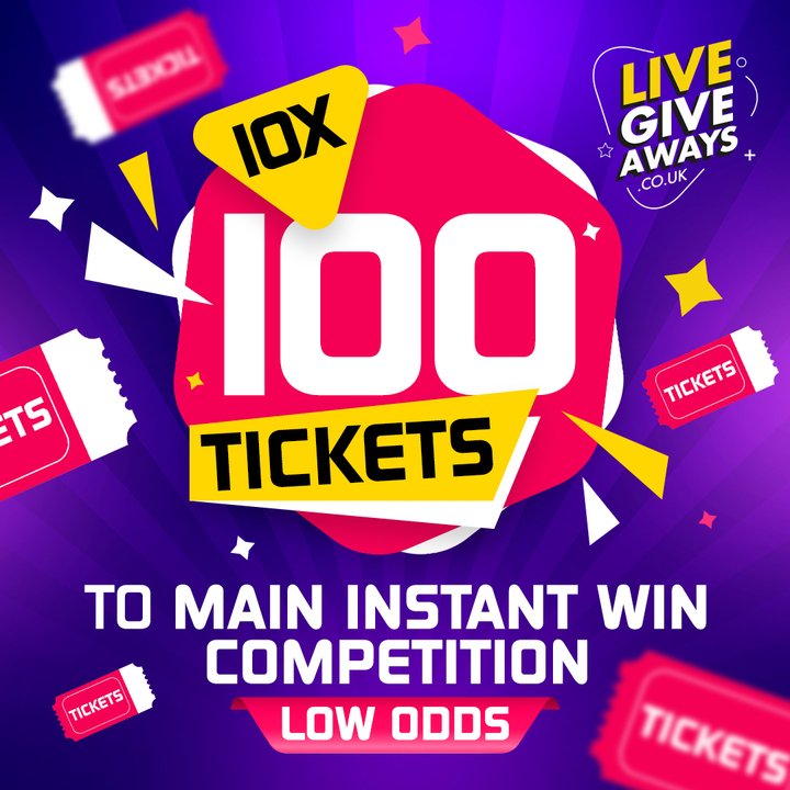 10 x 100 Tickets to Main Instant Win Comp! (Low Odds) – Live Giveaways